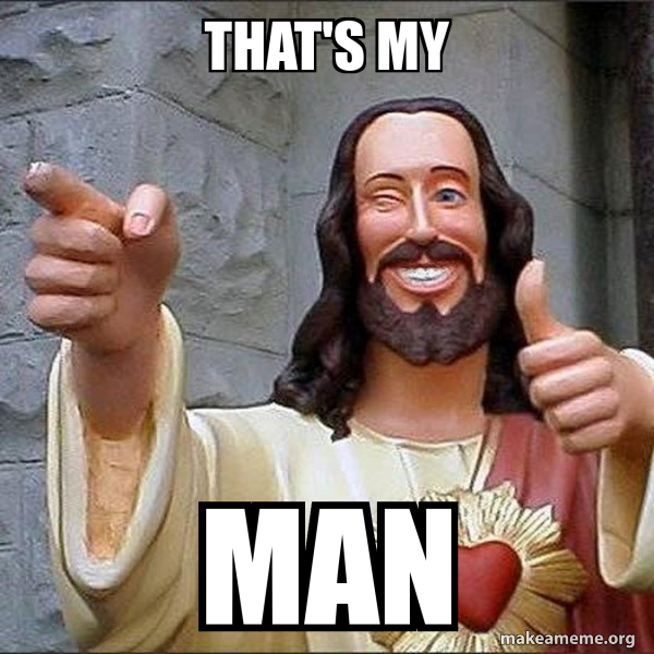That's my man - Cool Jesus Meme Generator