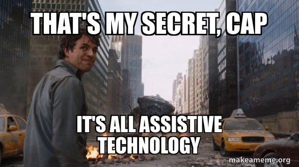 ThaT's my secret, cap it's all assistive technology - That's My Secret ...