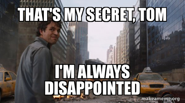 That's my secret, TOM I'm always disappointed - That's My Secret Meme ...