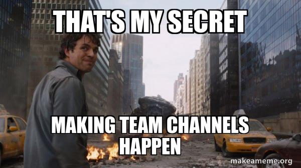 that's my secret making team channels happen - That's My Secret Meme ...