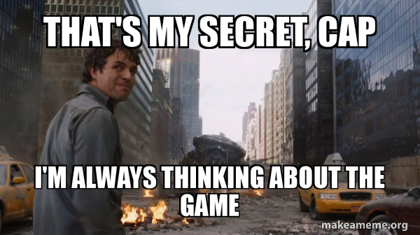 That's my secret, cap I'm always thinking about the game - That's My ...