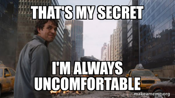 That's my secret I'm always uncomfortable - That's My Secret Meme Generator