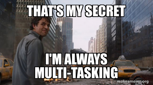 That's My Secret I'm Always Multi-tasking - That's My Secret Meme Generator