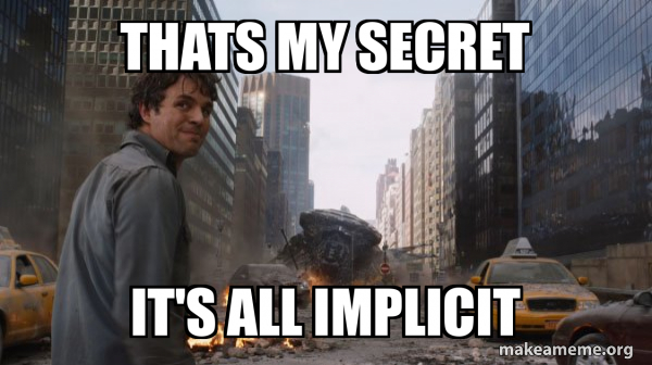 Thats my secret it's all implicit - That's My Secret Meme Generator