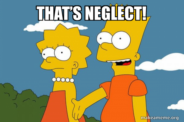 That’s neglect! - Bart and Lisa Chat Meme Generator
