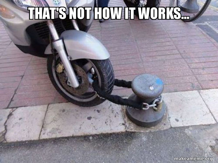 That's not how it works... Meme Generator