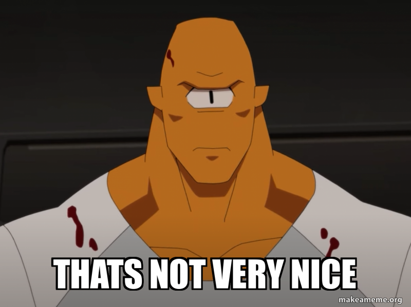 Thats not very nice Meme Generator