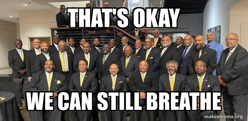 That's okay we can still breathe Meme Generator
