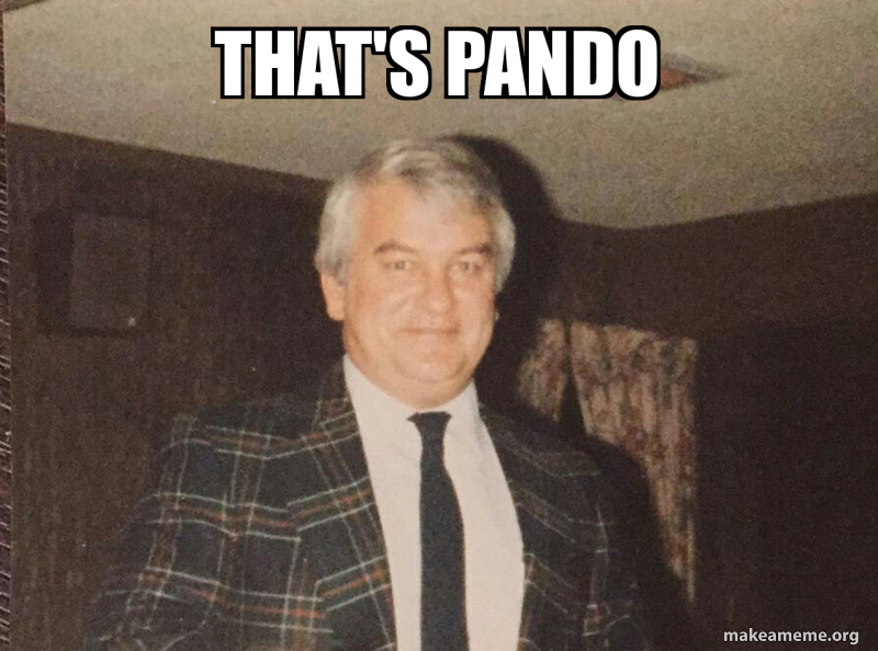 That's pando Meme Generator