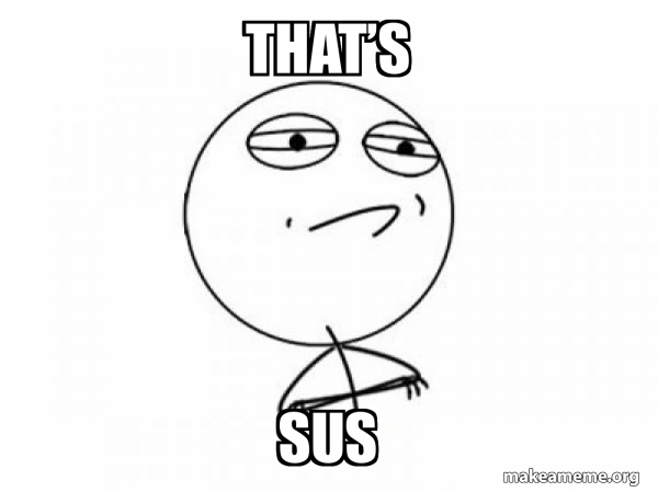 That’s SUS - Challenge Acccepted Meme Generator
