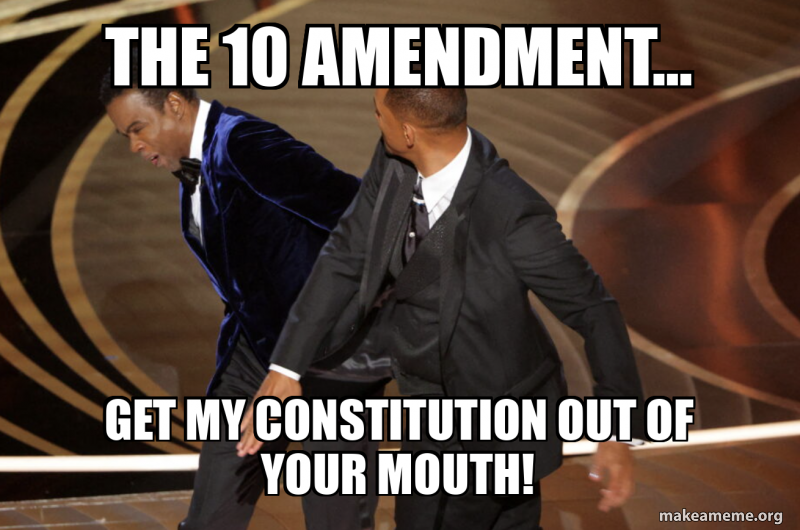 The 10 Amendment... Get my constitution out of your mouth! Meme Generator