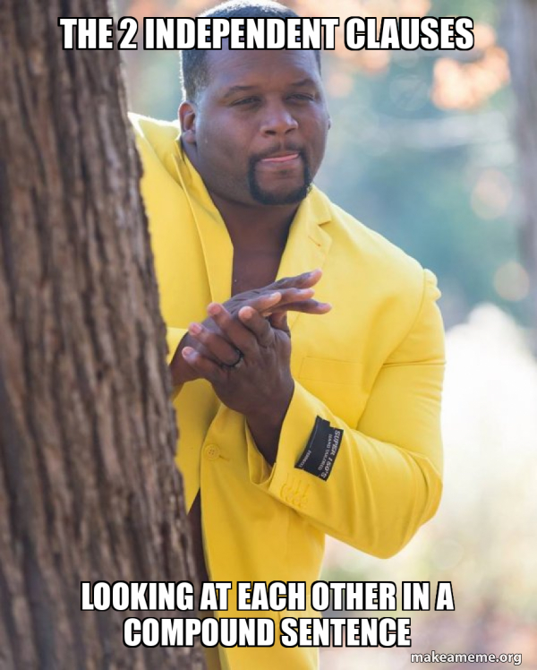The 2 independent clauses Looking at each other In a compound sentence ...