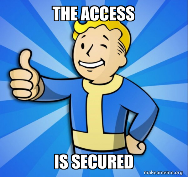 the access is secured - Vault Boy Fallout 4 game Meme Generator