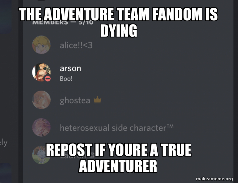 The adventure team fandom is dying Repost if youre a true adventuREr ...