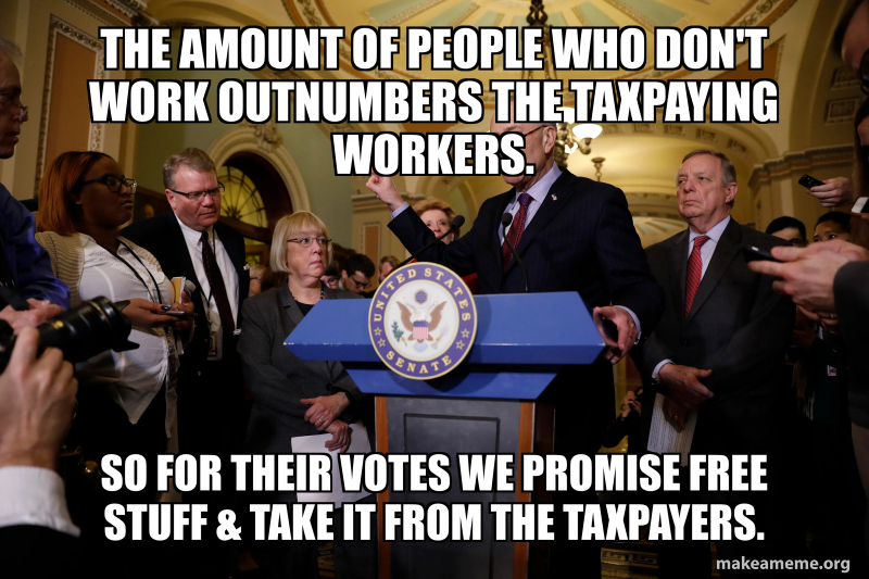 the amount of people who don't work outnumbers the taxpaying workers ...