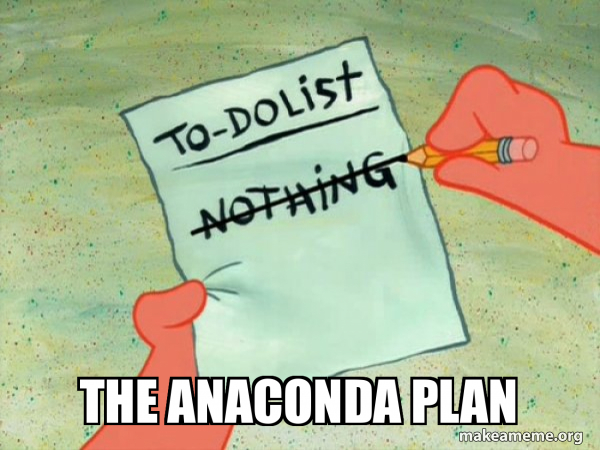 The Anaconda Plan - TO-DO List Meme Generator