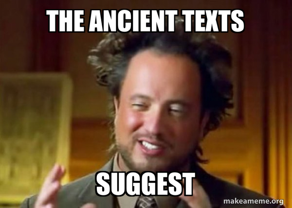 The ancient texts Suggest - Ancient Aliens - Crazy History Channel Guy ...