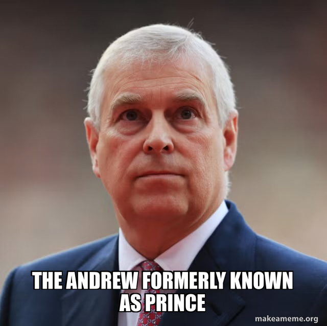 The andrew formerly known as prince Meme Generator
