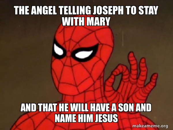 the angel telling Joseph to stay with Mary and that he will have a son ...
