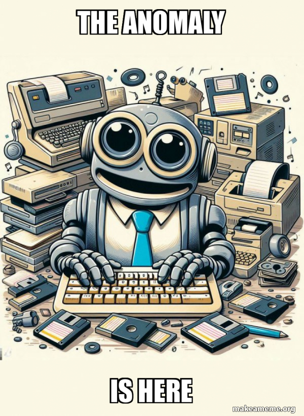 the anomaly is here - Ai Meme Generator