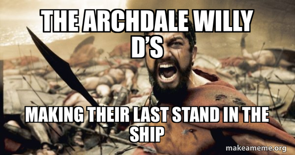 The archdale willy d’s Making their last stand in the ship - The 300 ...