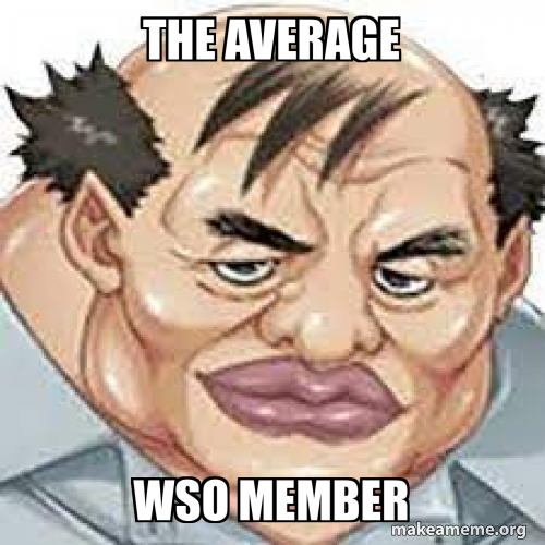 The AVERAGE Wso member Meme Generator