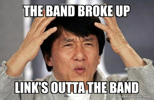 The band broke up Link's outta the band - Jackie Chan Why? Meme Generator