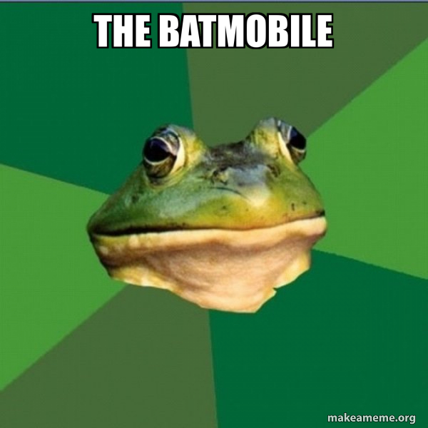 The Batmobile - Foul Bachelor Frog Meme Generator