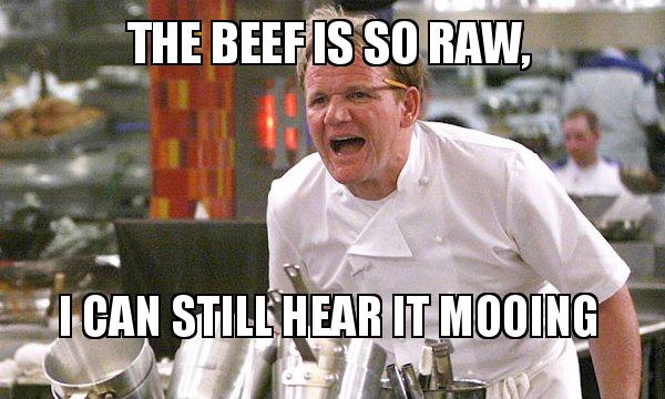 The beef is so raw, I can still hear it mooing - Gordon Ramsay Hell's ...