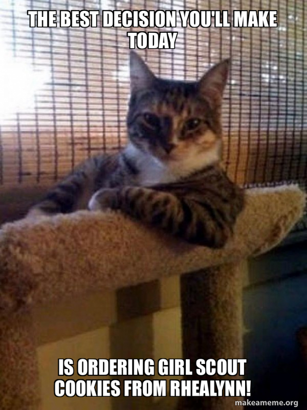 the best decision you'll make today is ordering girl scout cookies from ...