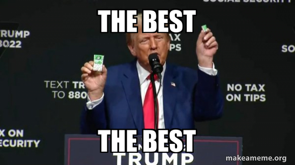 The best The best - Trump Tic Tac Meme Generator