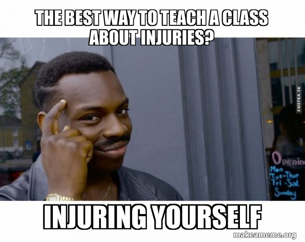 The best way to teach a class about injuries? Injuring yourself - Roll ...