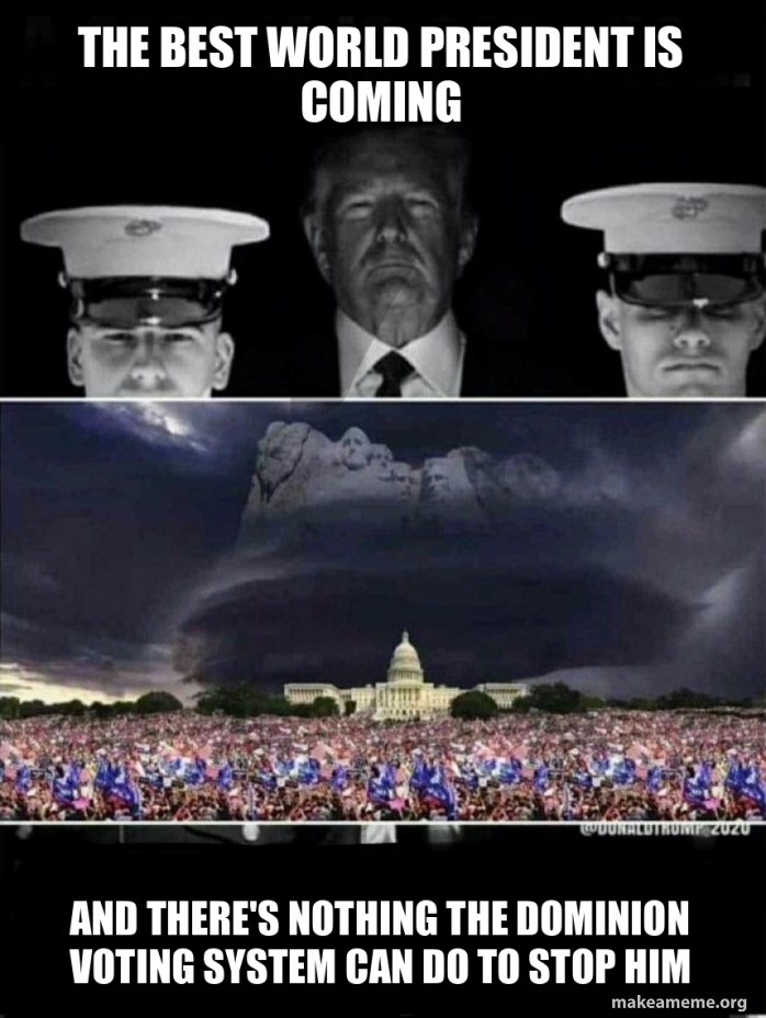 The best world president is coming And there's nothing the Dominion ...