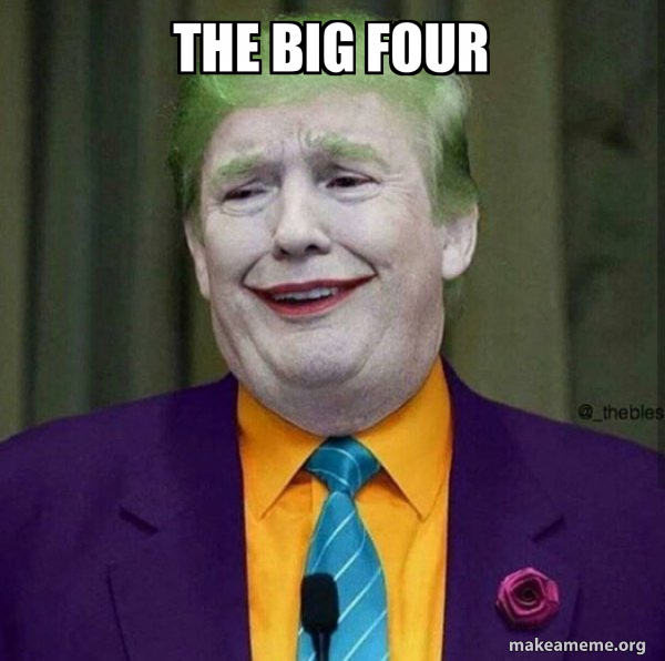 the big four - Donald Trump - The Joker Meme Generator