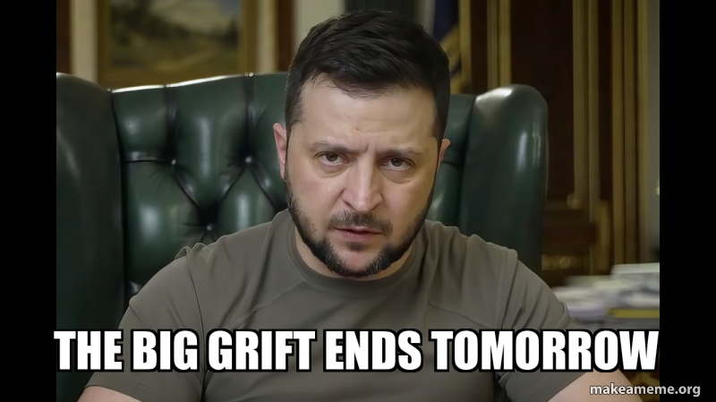 The big Grift ends toMorrow Meme Generator