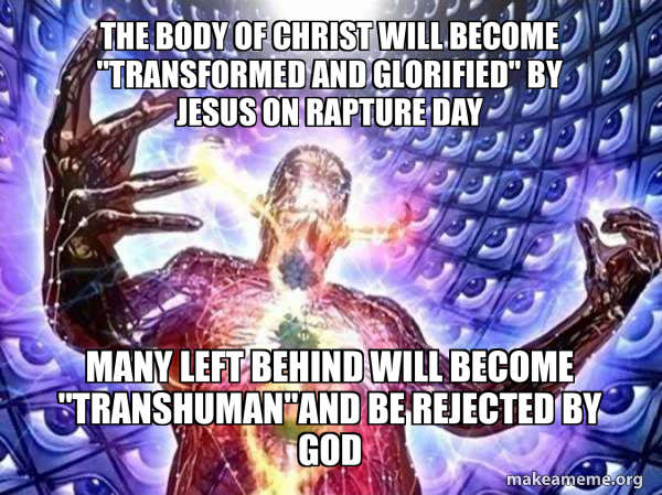 the body of christ will become "transformed and Glorified" by jesus on ...