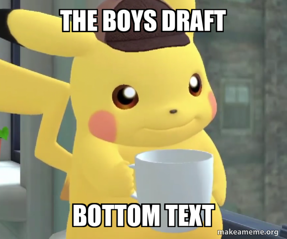 The boys draft bottom text Meme Generator