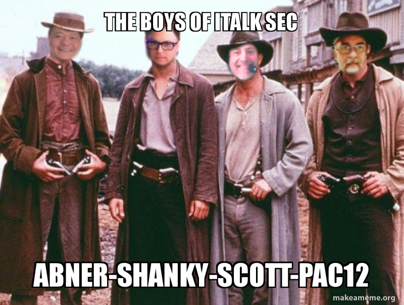 the boys of italk sec abner-shanky-scott-pac12 Meme Generator