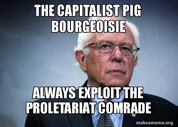 the capitalist pig bourgeoisie always exploit the proletariat comrade ...