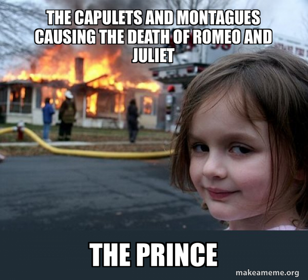 The Capulets and Montagues causing the death of Romeo and Juliet The ...