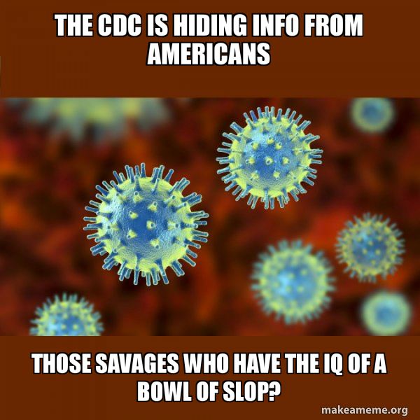 the cdc is hiding info from americans those savages who have the iq of ...