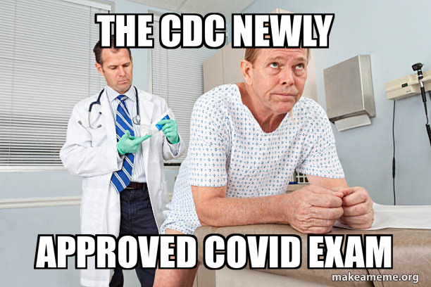 The CDC newly Approved covid exam Meme Generator