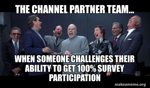 The Channel Partner Team... When someone challenges their ability to ...