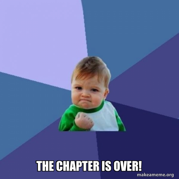 The Chapter is over! - Success Kid Meme Generator