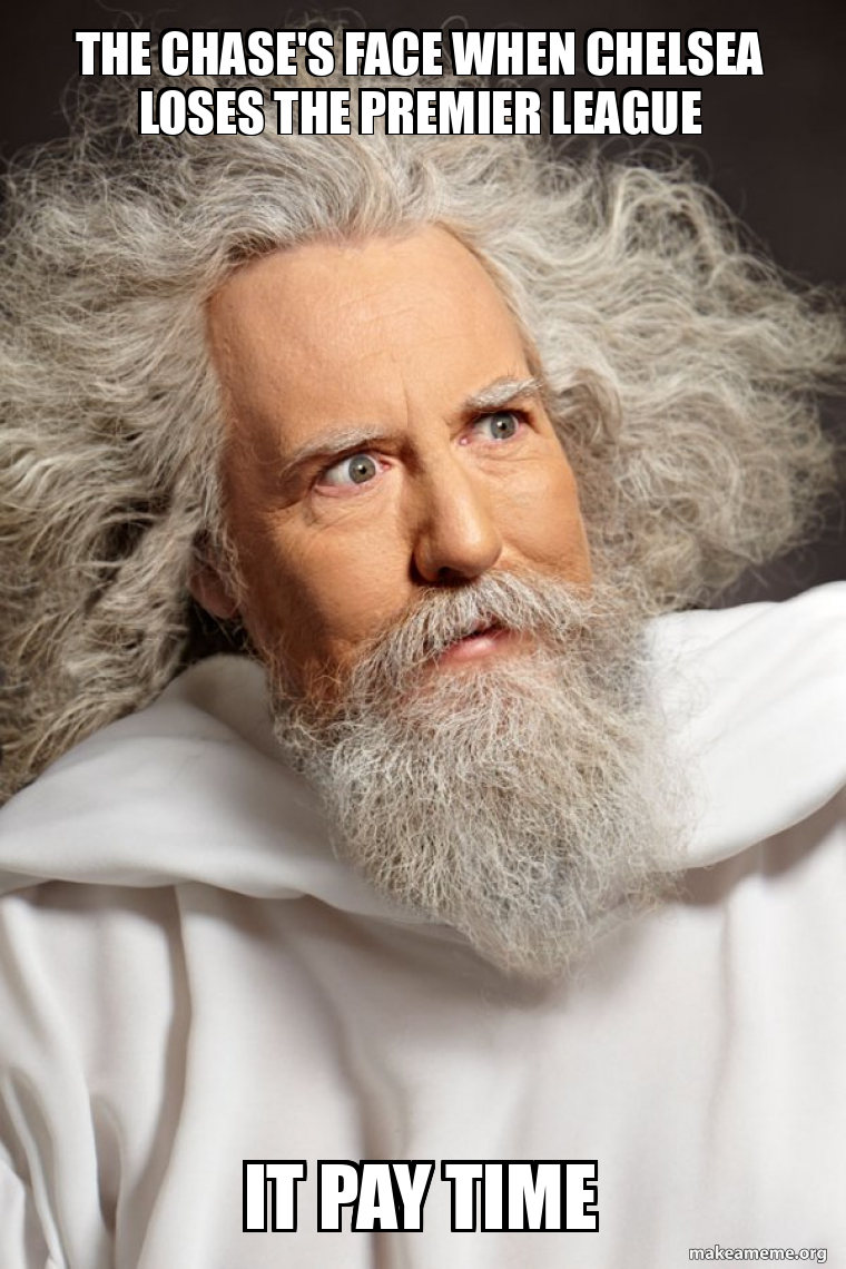 The Chase's face when Chelsea loses the Premier League It pay time ...