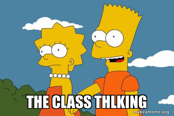 the class thlking - Bart and Lisa Chat Meme Generator