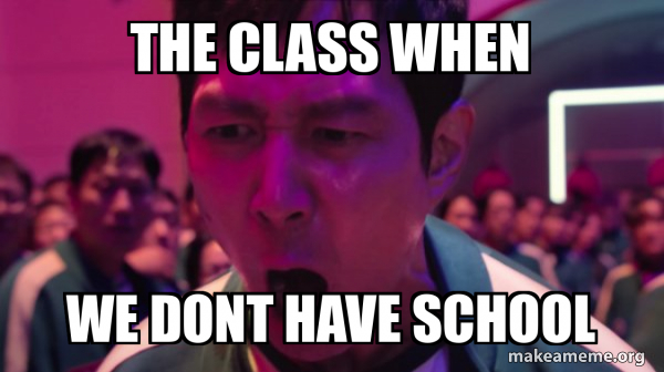 The class when We dont have school - I've Played These Games Before ...
