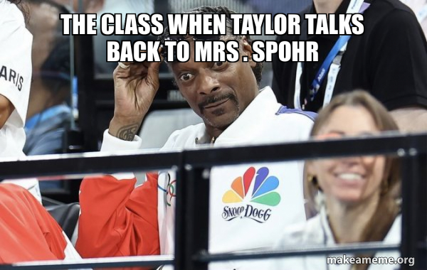 THE CLASS WHEN TAYLOR TALKS BACK TO MRS . SPOHR - Snoop Dogg Sunglasses ...