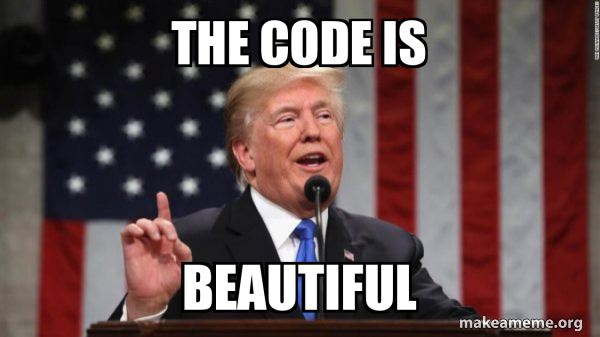 THE CODE IS BEAUTIFUL - Donald Trump Meme Generator