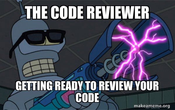 The code reviewer Getting ready to review your code - Blasting Bender ...